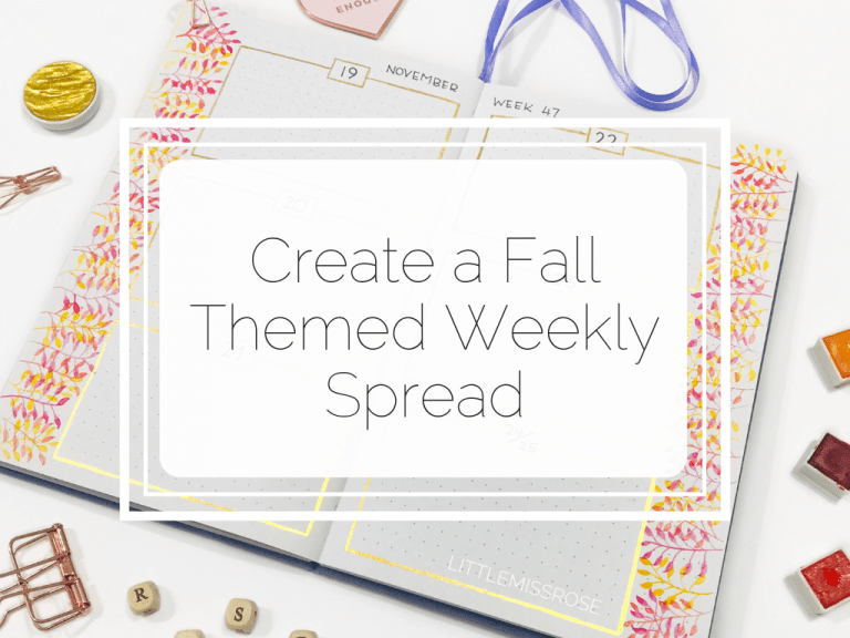 How to Create a Fall Themed Weekly Spread - Little Miss Rose